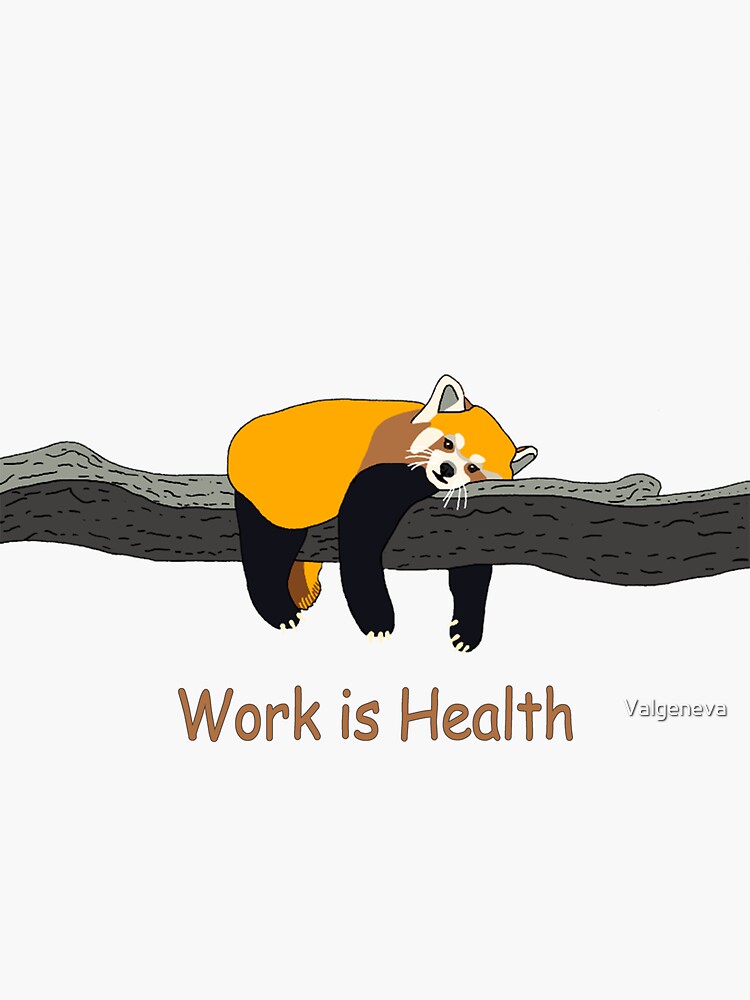 "Red Panda - Work is Health" Sticker for Sale by Valgeneva | Redbubble