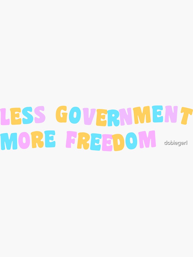 "Less Government More Freedom" Sticker for Sale by dobiegerl | Redbubble