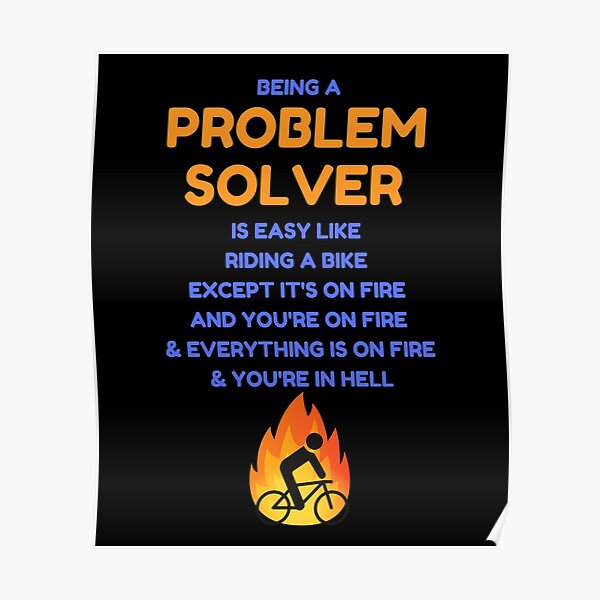 "Being A Problem Solver Is Like Riding A Bike" Poster for Sale by ...