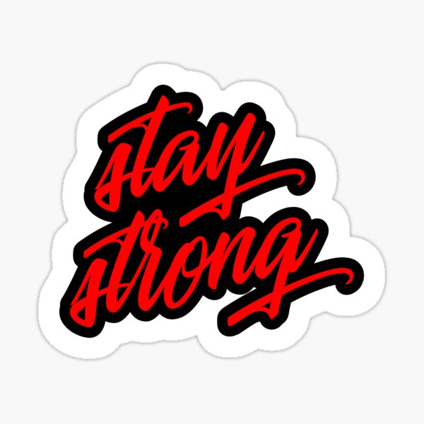 "Stay Strong" Sticker for Sale by ShaykhUmer | Redbubble