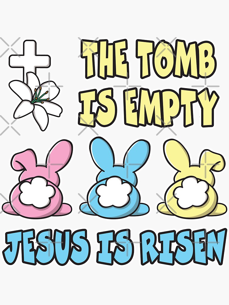 "The Tomb Is Empty Jesus Is Risen Christian Easter Cute Bunny" Sticker ...
