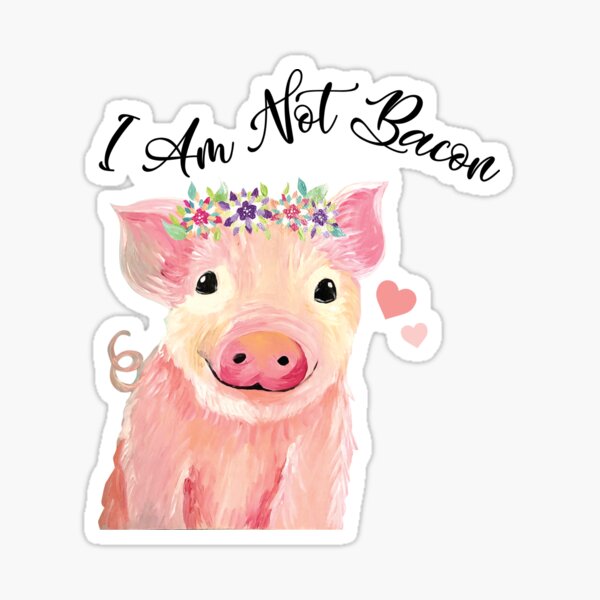 "I am Not Bacon | Cute Baby Pig" Sticker for Sale by hearteyedartist ...