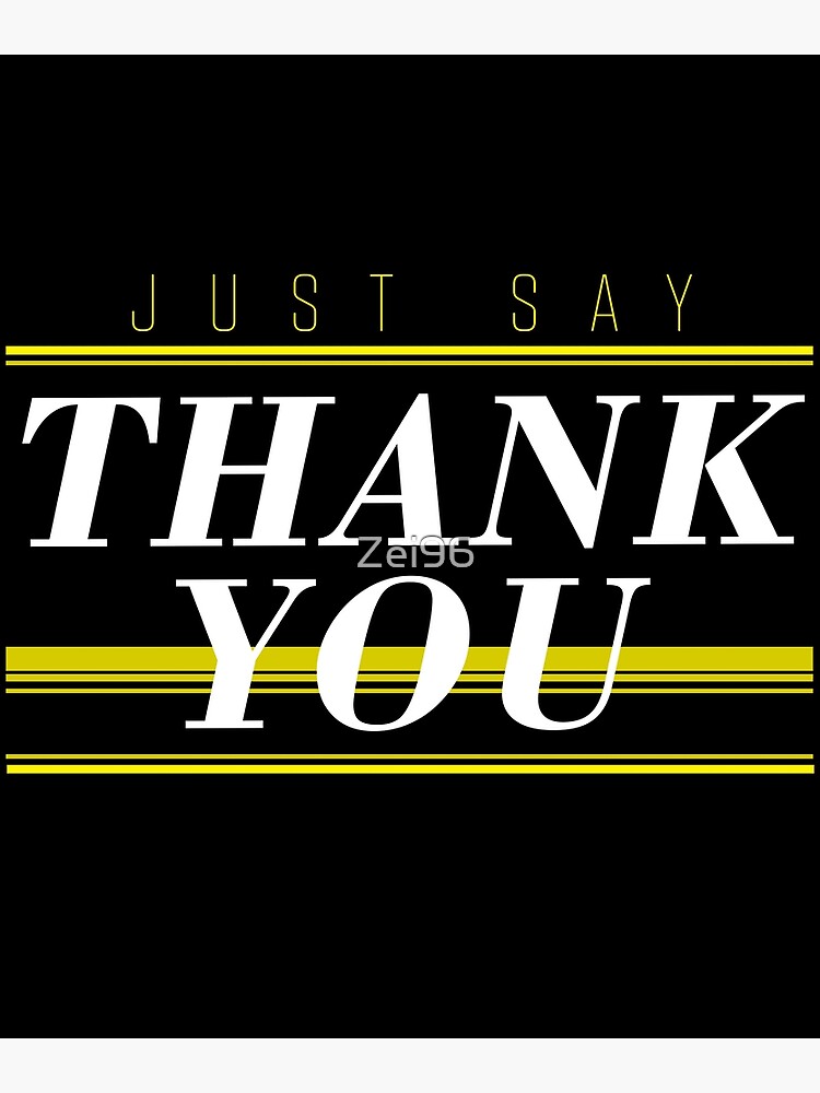 "just say thank you cool design" Poster for Sale by Zei96 | Redbubble
