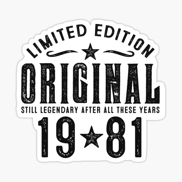 "40th Birthday Limited Edition Original 1981 Still Legendary After All ...