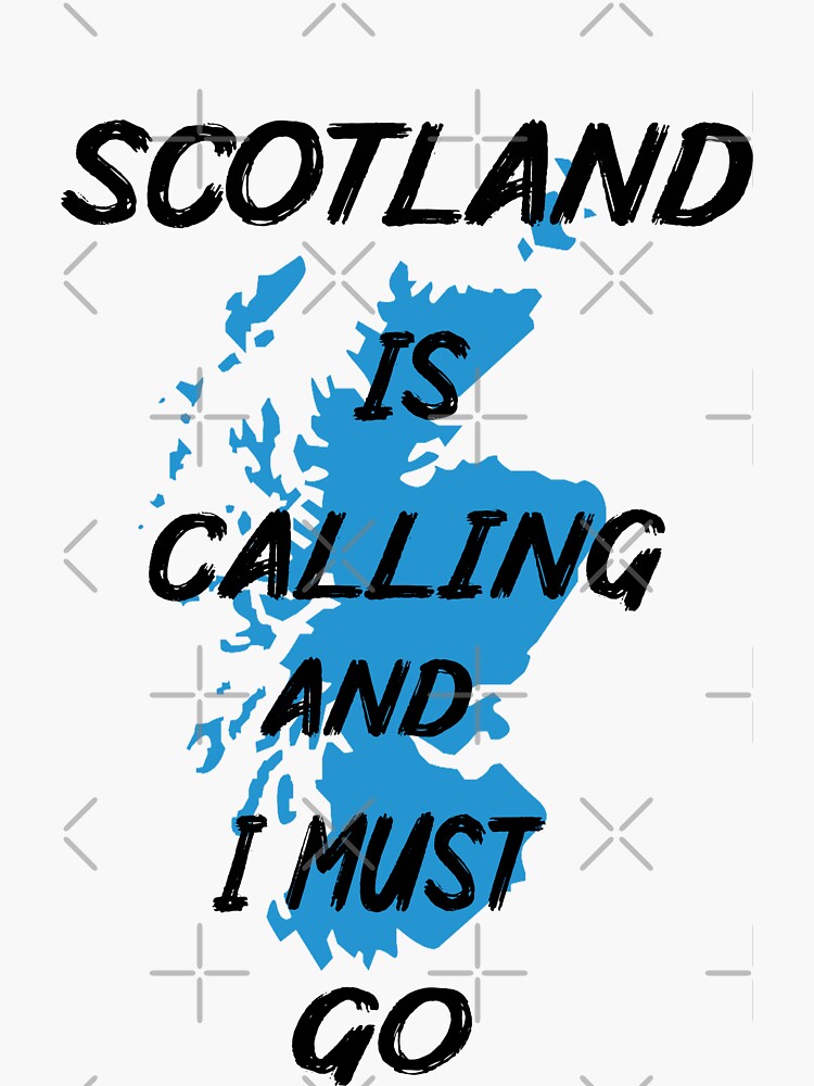"Scotland is calling and i must go- outlander" Sticker by moe121992 ...