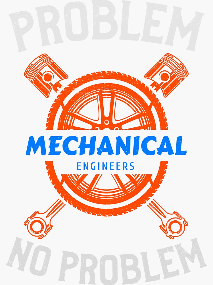 "Mechanical Engineer Problem No Problem" Sticker by Mikey6r6 | Redbubble