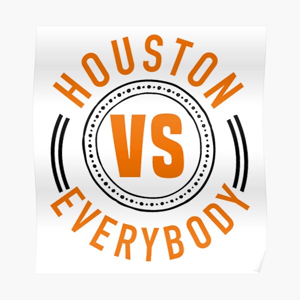 "Houston Vs Everybody" Poster by hichametta | Redbubble
