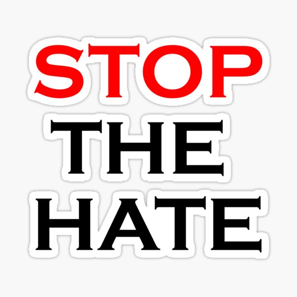 "STOP THE HATE" Sticker by dlsiart | Redbubble