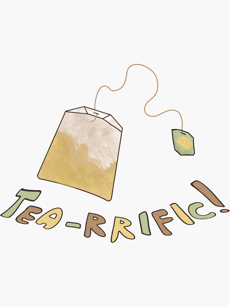 "TEA-rrific!" Sticker for Sale by arthurfriend | Redbubble