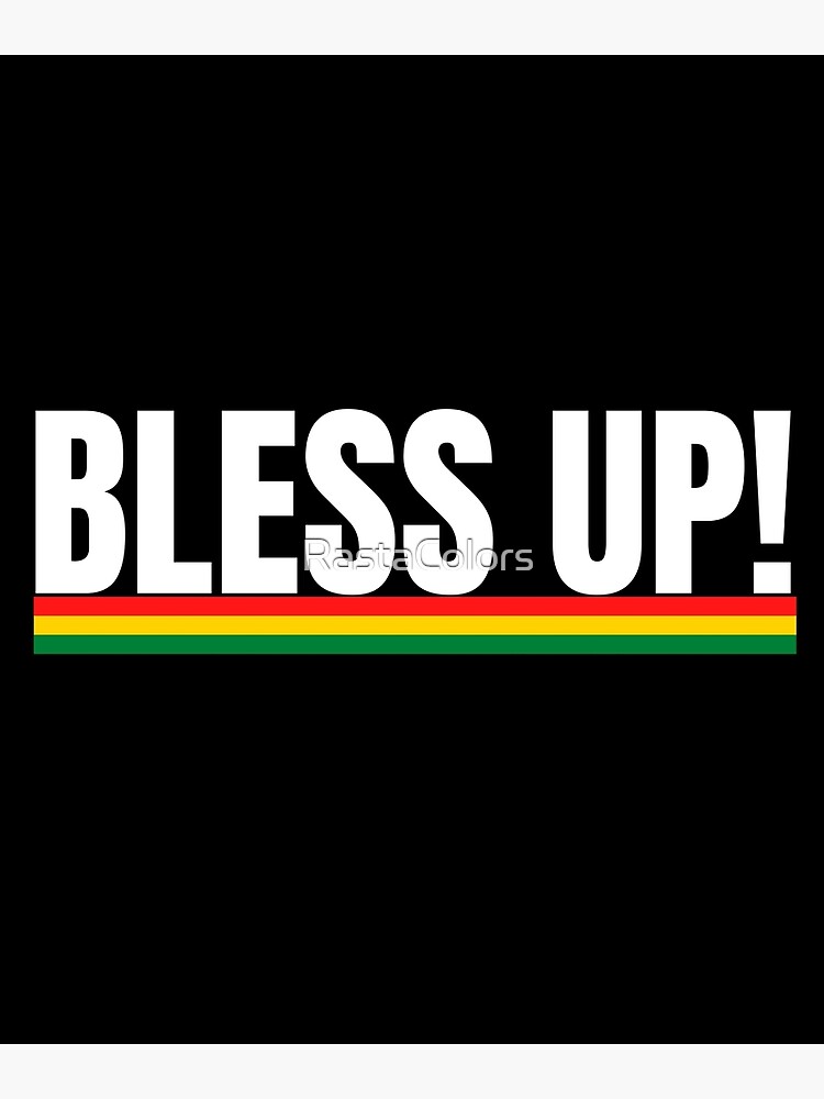 " Bless up Jamaican Patois Slang Reggae Rasta Colors" Poster for Sale ...