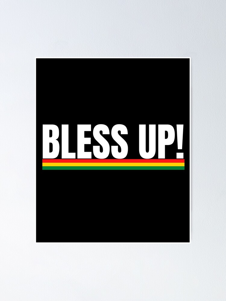 " Bless up Jamaican Patois Slang Reggae Rasta Colors" Poster for Sale ...