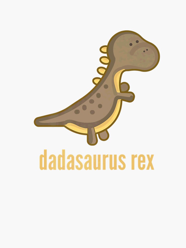 "Mens Dadasaurus Rex - Daddy Dinosaur" Sticker by TranKP | Redbubble