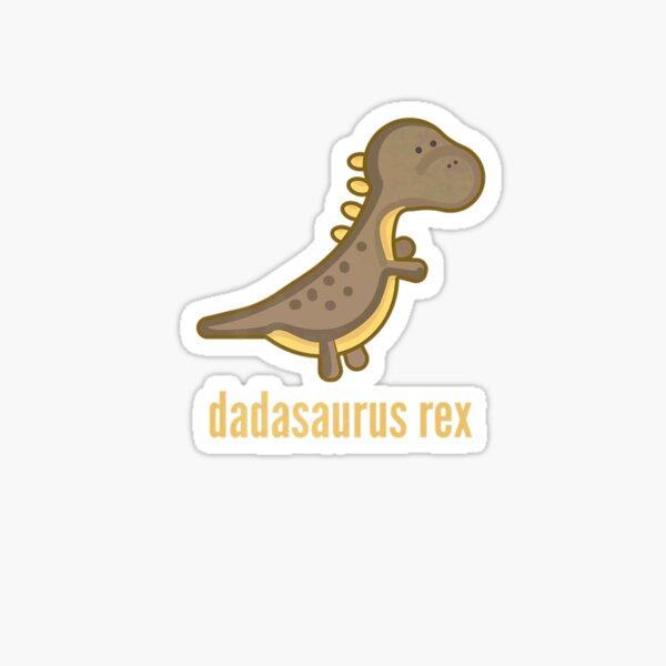 "Mens Dadasaurus Rex - Daddy Dinosaur" Sticker by TranKP | Redbubble