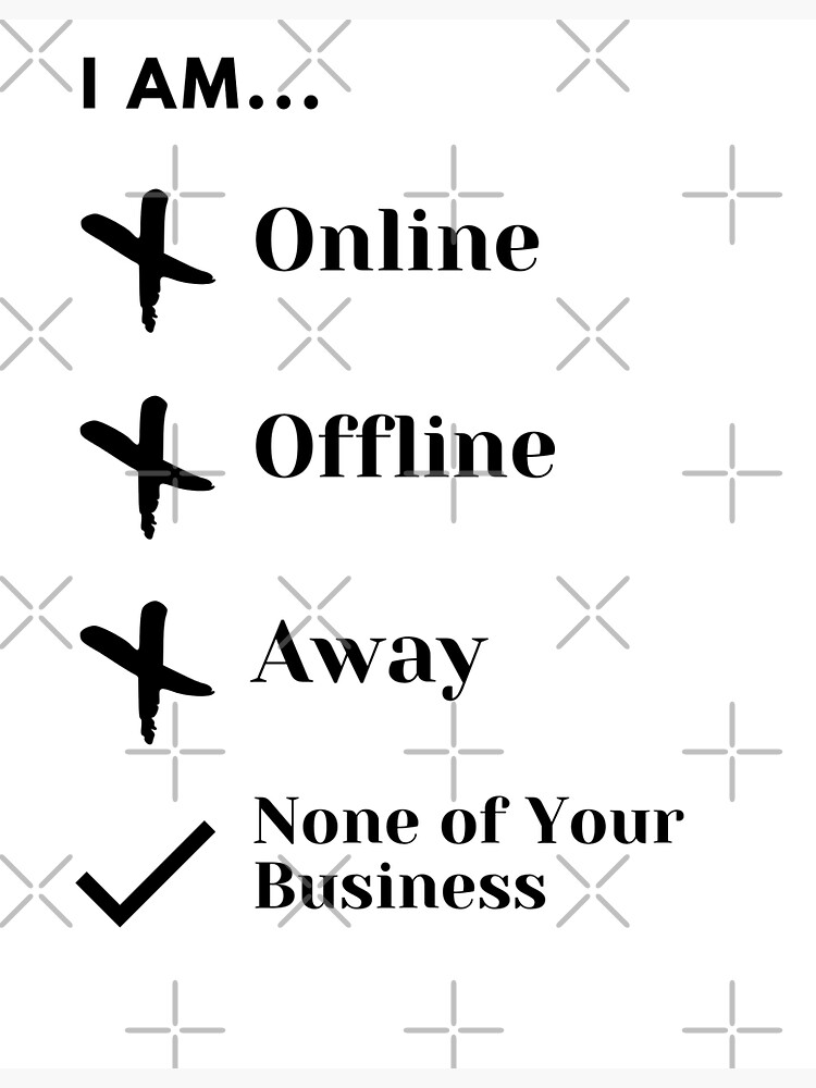 "I am online, offline, away, none of your business check list" Sticker ...