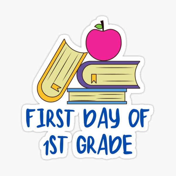 "FIRST DAY OF FIRST GRADE" Sticker for Sale by simakuvan | Redbubble