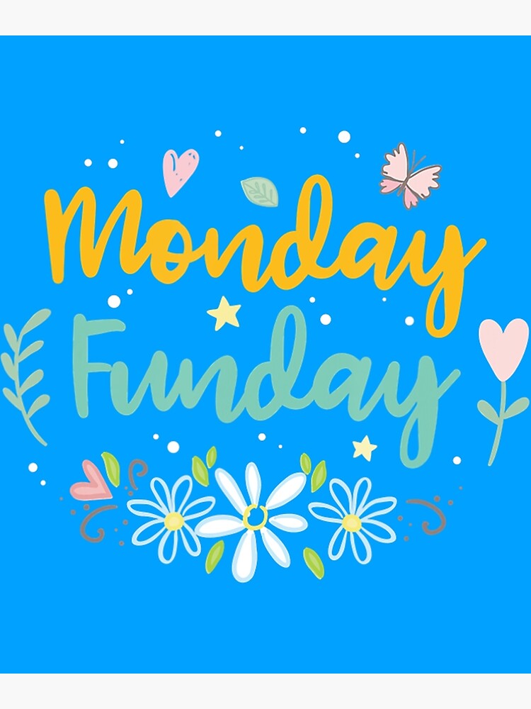 "Monday Funday" Poster for Sale by BenteDesign66 | Redbubble