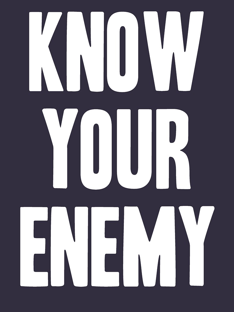 "Know Your Enemy, white" T-shirt for Sale by perezzzoso | Redbubble ...