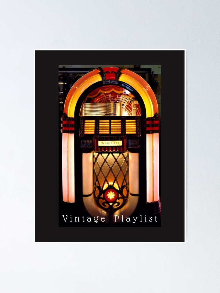 "Wurlitzer Jukebox, King of the Jukeboxes, Vintage Playlist " Poster by ...