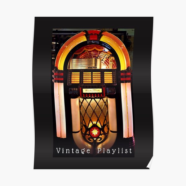 "Wurlitzer Jukebox, King of the Jukeboxes, Vintage Playlist " Poster by ...