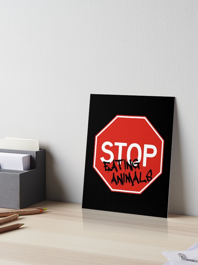 "Stop Eating Animals - Stop Sign" Art Board Print for Sale by ...