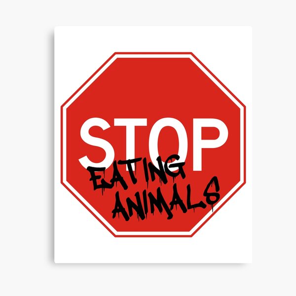 "Stop Eating Animals - Stop Sign" Canvas Print for Sale by LongTunnel ...