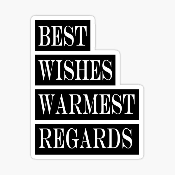"Best Wishes Warmest Regards " Sticker by SharpAceDesigns | Redbubble