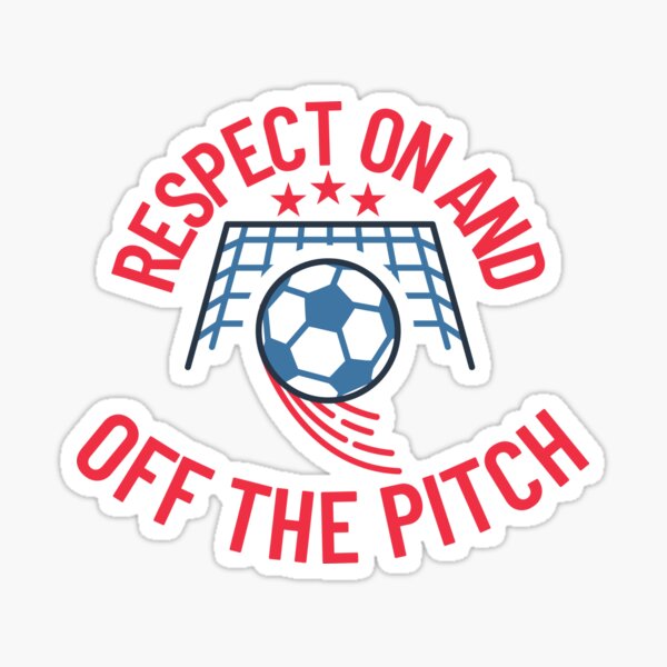 "Respect On And Off The Pitch Sticker" Sticker by HumourHouse | Redbubble