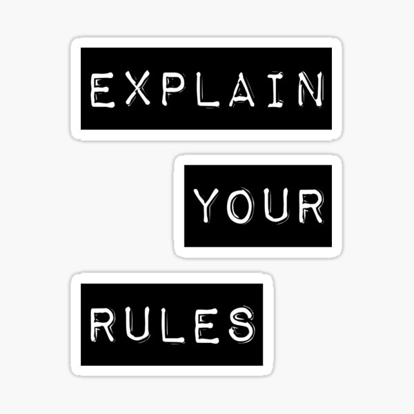 "Explain Your Rules!" Sticker for Sale by LongTunnel | Redbubble