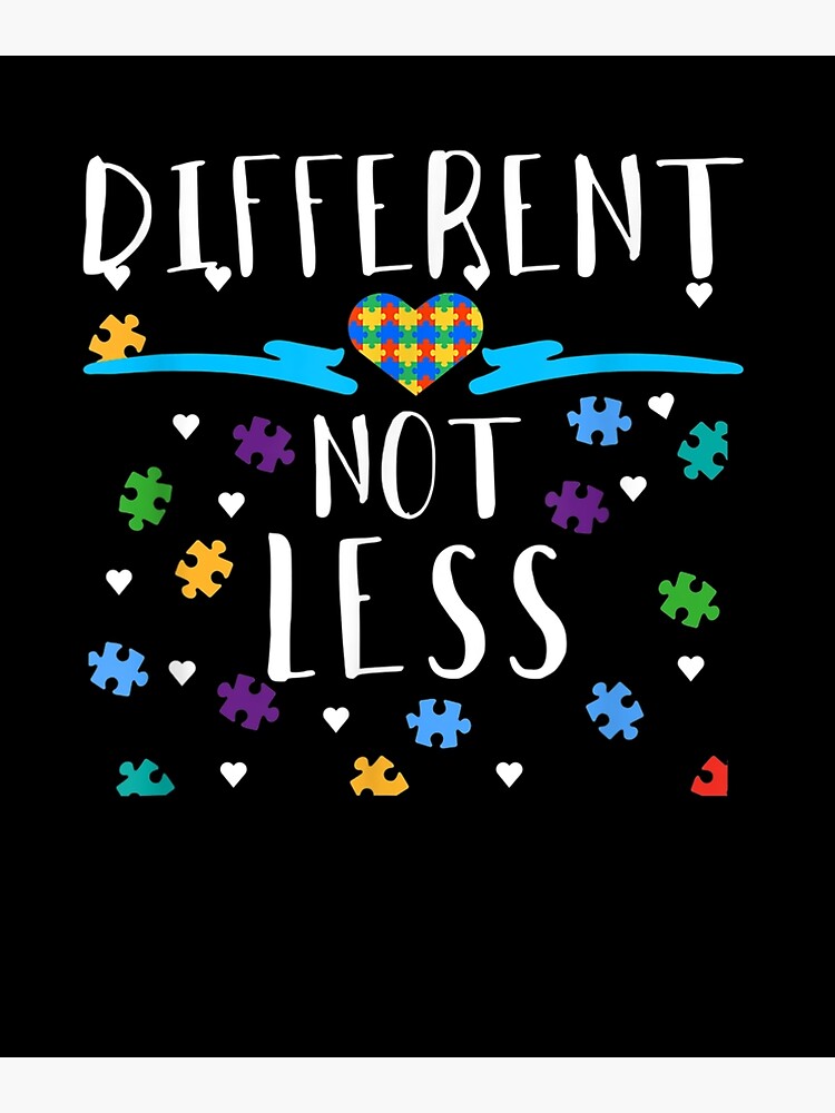 "Different Not Less I Autism Puzzle Support Colorful " Poster for Sale ...