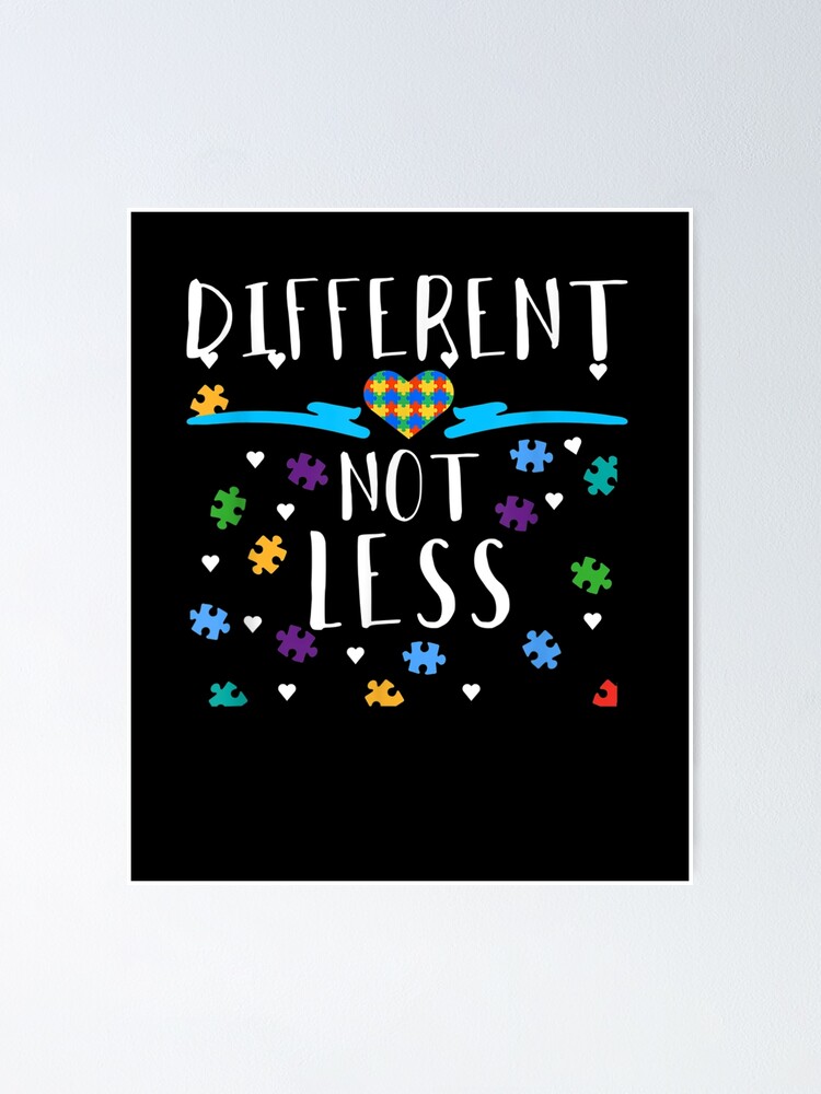 "Different Not Less I Autism Puzzle Support Colorful " Poster for Sale ...