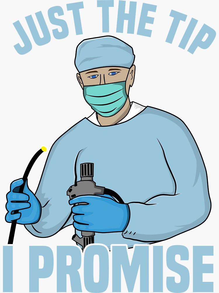 "Just The Tip I Promise - Endoscopy, Colonoscopy Humor" Sticker for ...