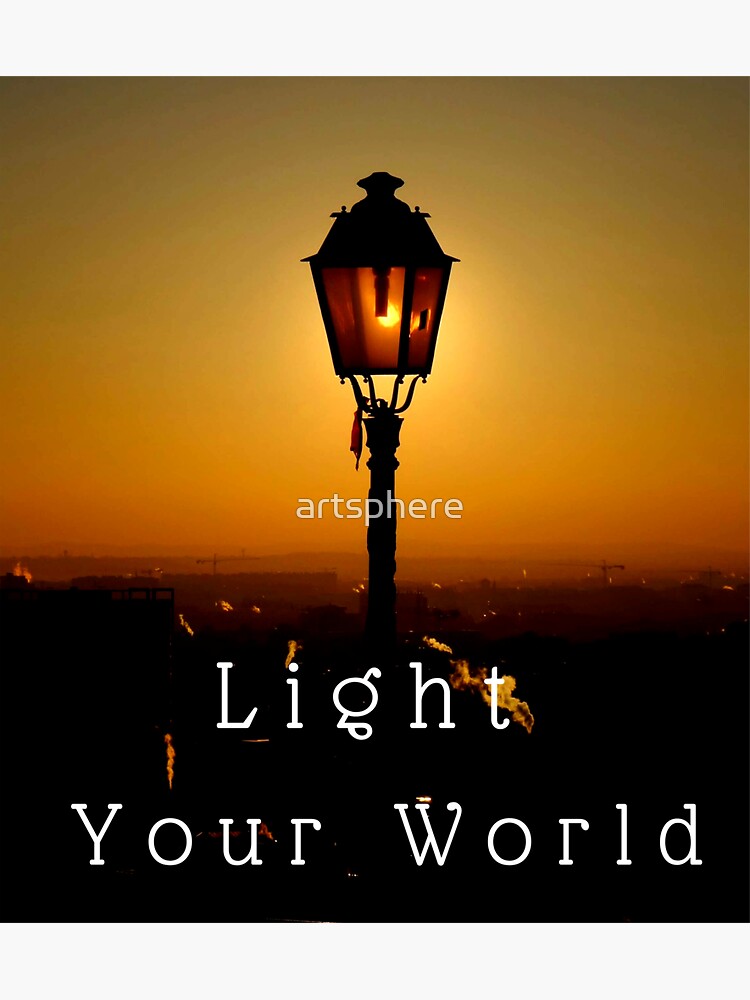 "Light Your World ~ Inspirational/Motivational" Sticker for Sale by ...