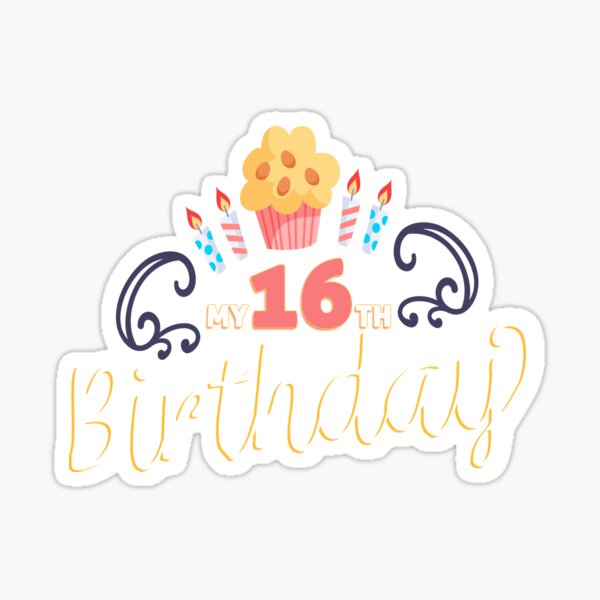 "It's My Sixteenth Birthday , Happy Birthday, Birthday squad, 16, 16th ...
