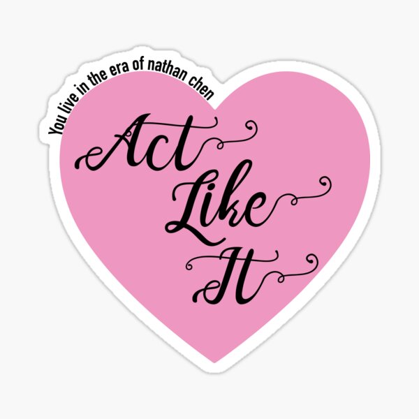 "Act Like It" Sticker for Sale by samharrin | Redbubble