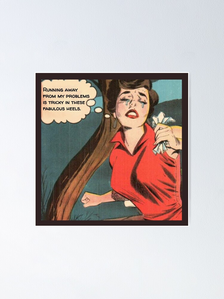 "Running Away From My Problems" Poster for Sale by unhingedheather | Redbubble