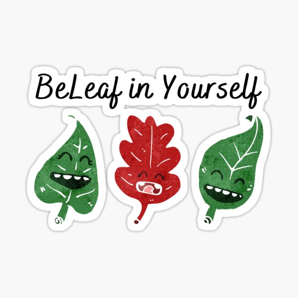 "Beleaf in Yourself" Sticker by ArtStore20 | Redbubble