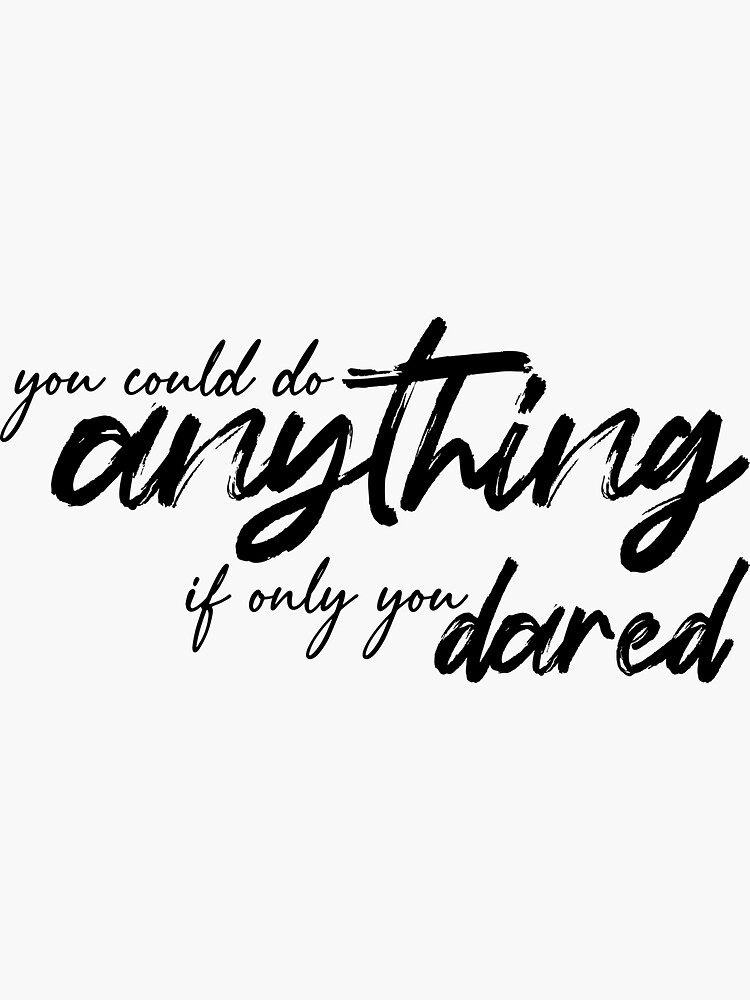"You could do anything" Sticker by TheFroon | Redbubble