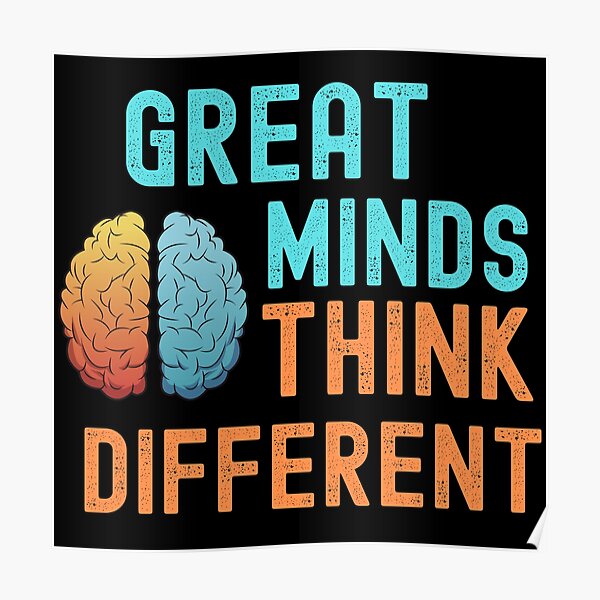 "Great Minds Think Different" Poster by VirtuaWaves | Redbubble
