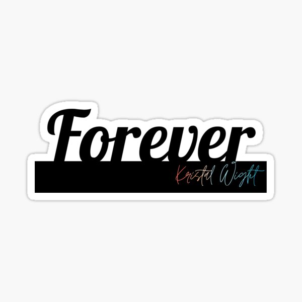 "Forever Sticker" Sticker for Sale by Kristalwight | Redbubble