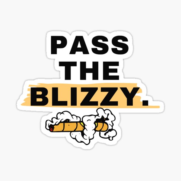 "Pass the blizzy" Sticker by smallbusiness1 | Redbubble