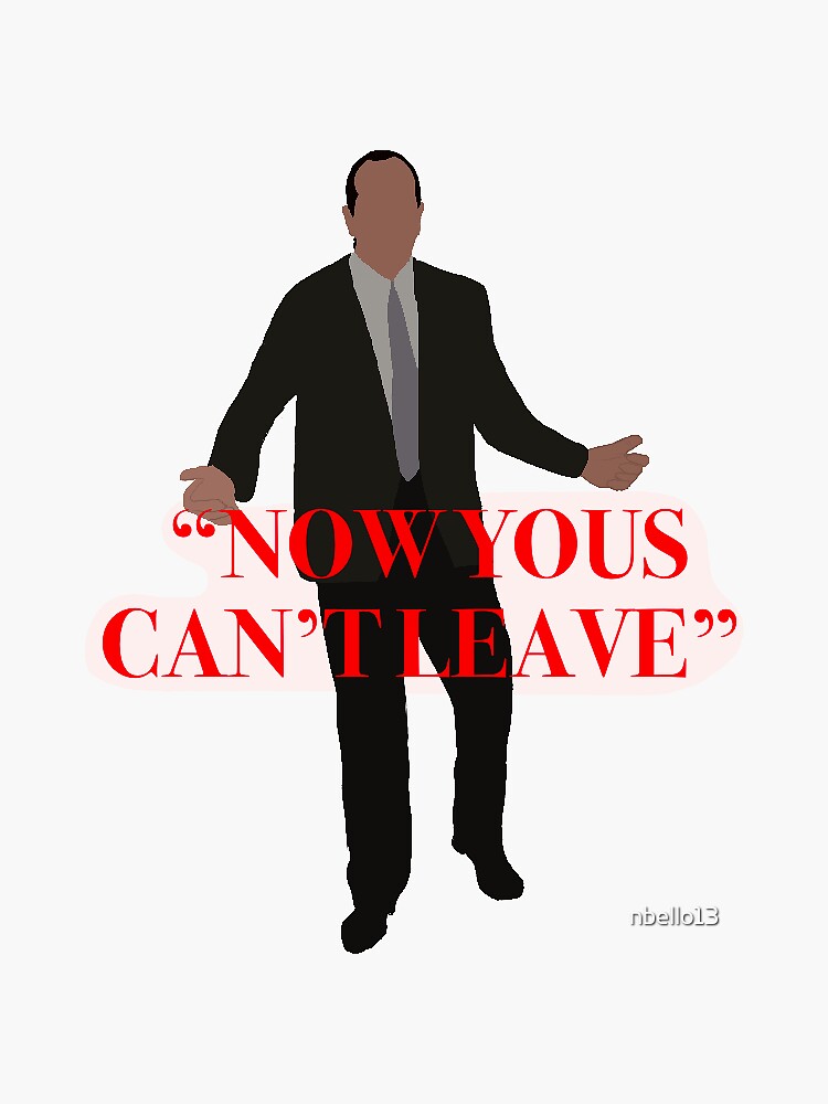 "Now Yous Can't Leave" Sticker for Sale by nbello13 | Redbubble