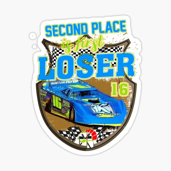 "Dirt Track Car Racing Second Place is First Loser" Sticker for Sale by ...