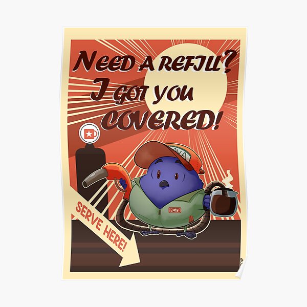 "Refill?" Poster by jaeh | Redbubble