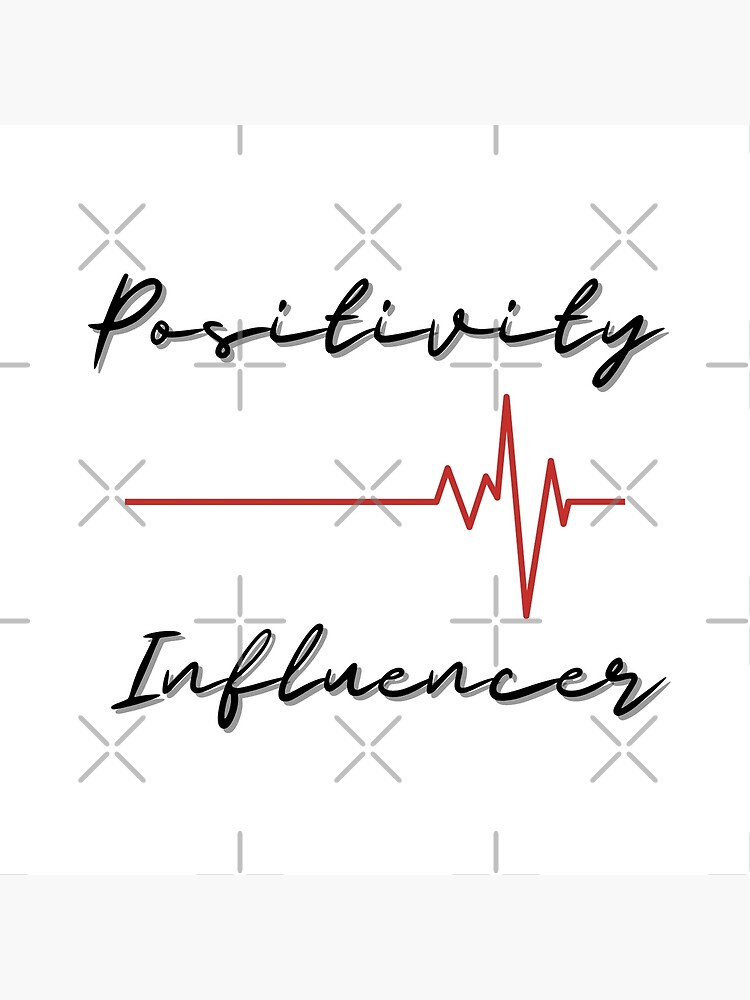 "Positivity Influencer" Poster by Nakia518 | Redbubble