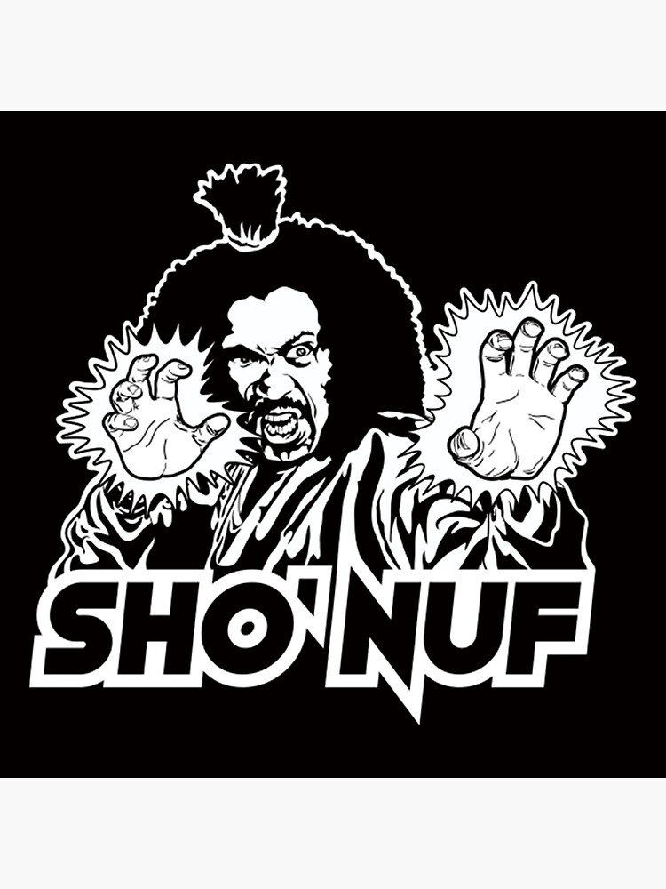 "Sho' Nuf - The Last Dragon" Poster by ThomasinaCamp | Redbubble