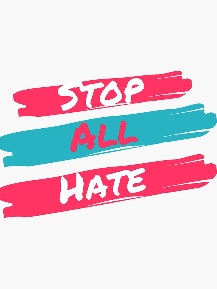 "Stop All Hate In Colors" Sticker by PosiTity | Redbubble