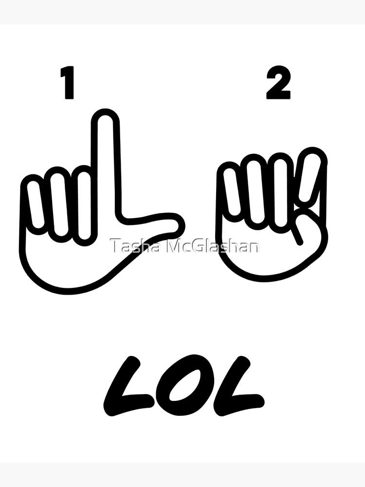 "ASL | American Sign Language | LOL" Art Print by Bluediggies | Redbubble