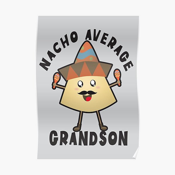 "Nacho Average Grandson - Cute and Funny Nacho with Moustache Wearing ...