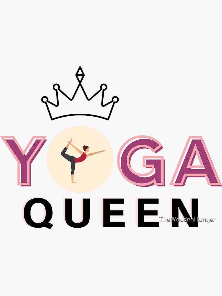 "yoga queen" Sticker by TheWoddenHanger | Redbubble