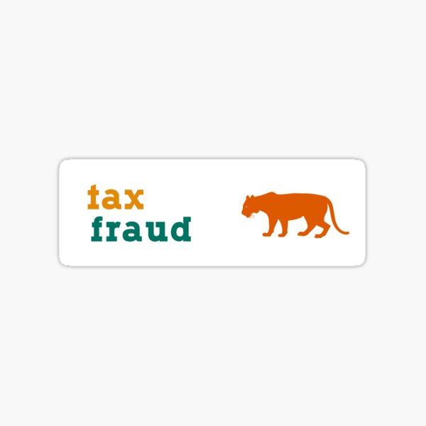 "tax fraud bumper sticker" Sticker by izziraine | Redbubble